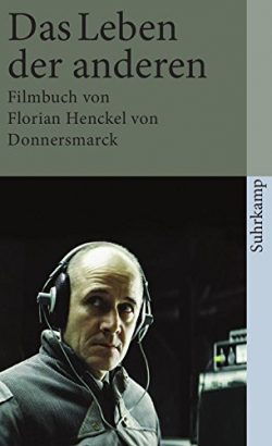 Das Leben der anderen. Filmbuch von Florian Henckel von Donnersmarck ...